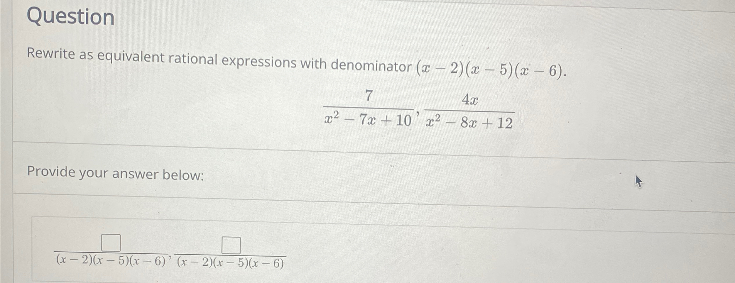 Solved QuestionRewrite as equivalent rational expressions | Chegg.com