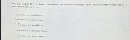 Solved What must the path difference between two coherent | Chegg.com