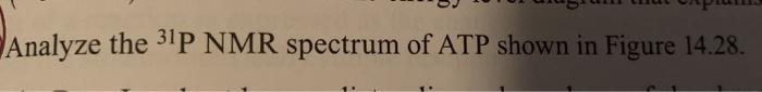 Solved Analyze the 31P NMR spectrum of ATP shown in Figure | Chegg.com