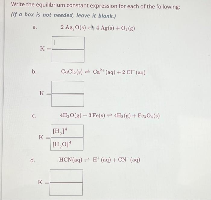 Solved Write the equilibrium constant expression for each of | Chegg.com