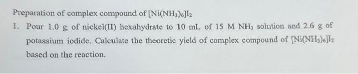 Solved Preparation of complex compound of [Ni(NH3)6]12 1. | Chegg.com