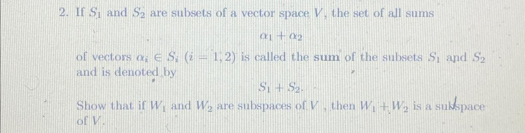 Solved If S1 ﻿and S2 ﻿are subsets of a vector space V, ﻿the | Chegg.com