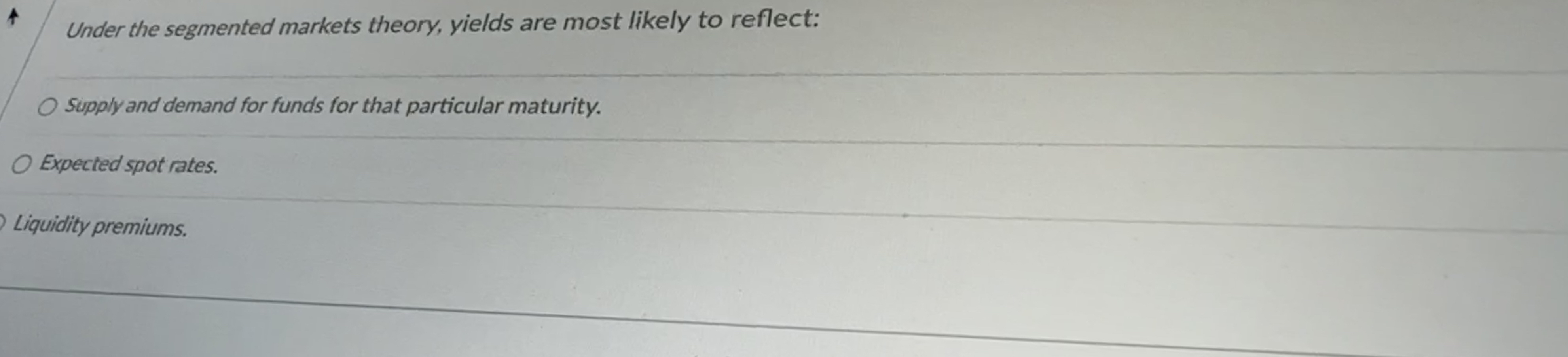 Solved Under the segmented markets theory, yields are most | Chegg.com
