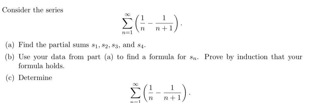 Solved Consider the series∑n=1∞(1n-1n+1).(a) ﻿Find the | Chegg.com
