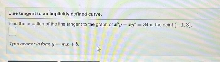 Solved Line tangent to an implicitly defined curve. Find the | Chegg.com