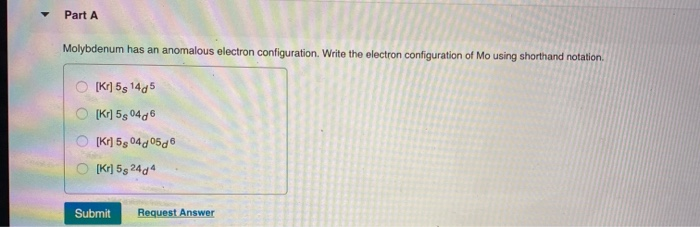 Solved Part A Molybdenum Has An Anomalous Electron