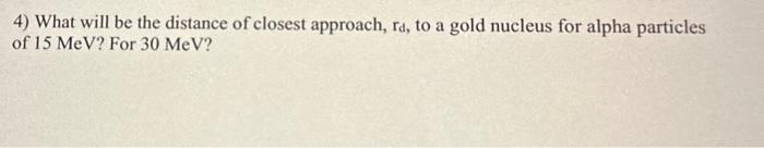 Solved 4) What will be the distance of closest approach, rd, | Chegg.com