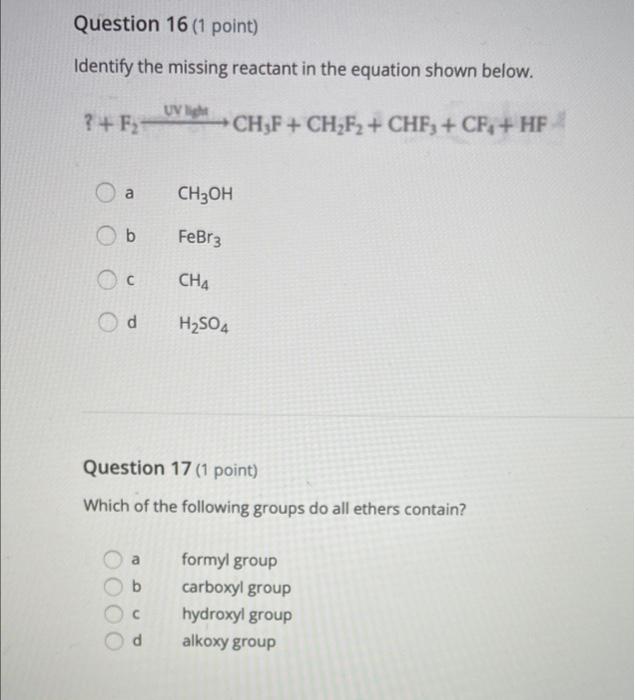 Solved Question 16 (1 point) Identify the missing reactant | Chegg.com