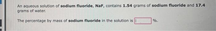 Solved An aqueous solution of sodium fluoride, NaF, contains | Chegg.com