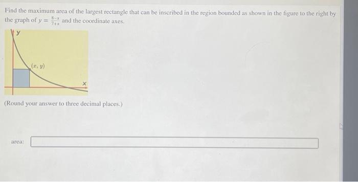 Solved Find the maximum area of the largest rectangle that | Chegg.com