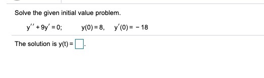 Solved Solve the given initial value problem. y'' + 8y' + | Chegg.com
