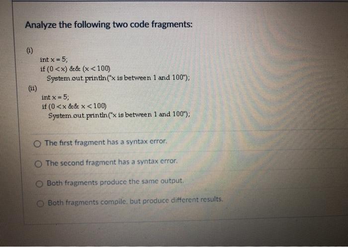 Solved Analyze the following two code fragments: int x = 5; | Chegg.com