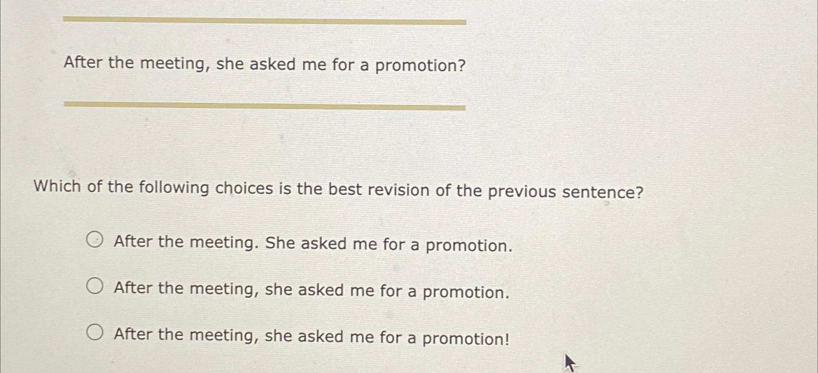 Solved After the meeting, she asked me for a promotion?Which | Chegg.com