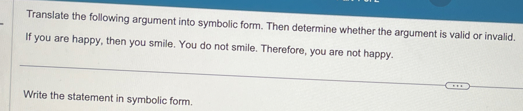 Solved Translate the following argument into symbolic form. | Chegg.com