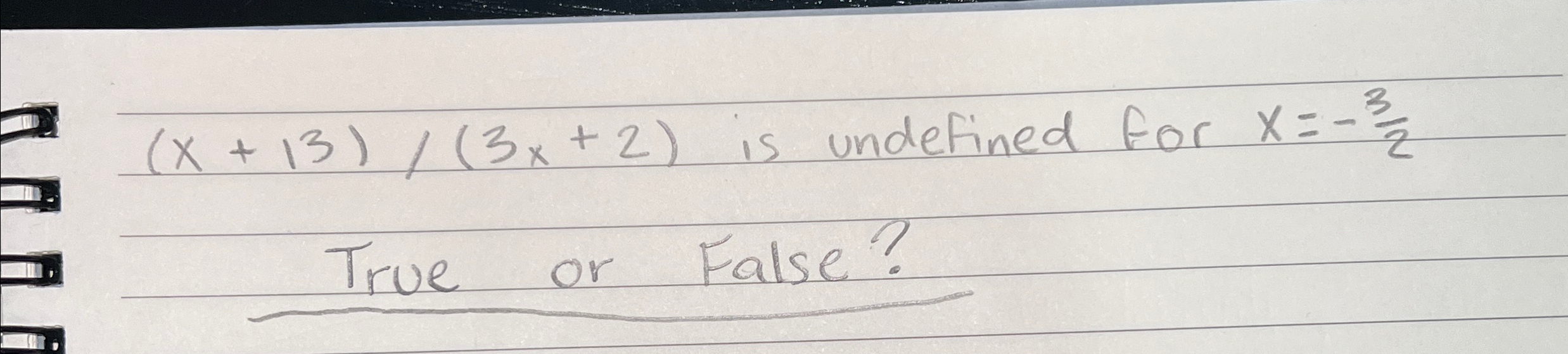 Solved x+133x+2 ﻿is undefined for x=-32 ﻿True or False? | Chegg.com