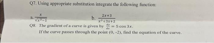 Solved Q7. Using appropriate substitution integrate the | Chegg.com