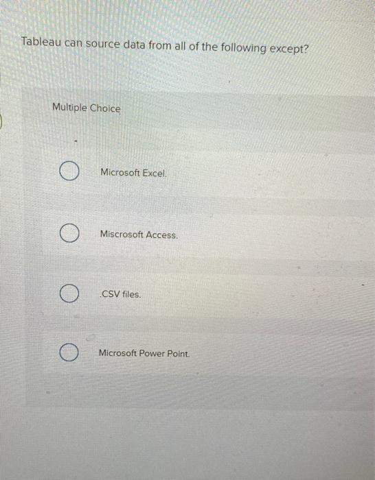 Solved Tableau can source data from all of the following | Chegg.com