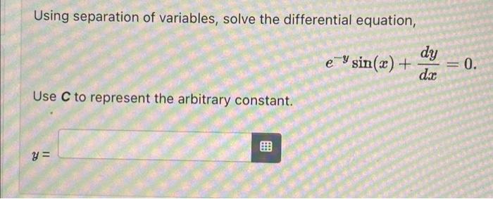 Solved Using separation of variables, solve the differential | Chegg.com