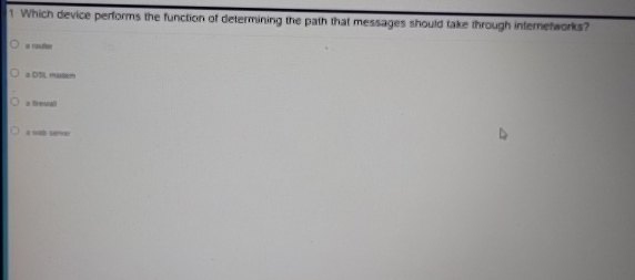 Solved 1 ﻿Which device performs the function of determining | Chegg.com