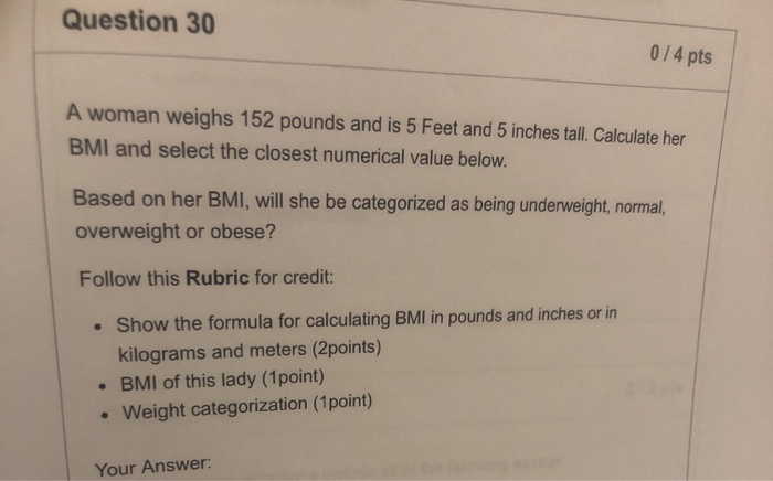 Solved Question 30 0/4 pts A woman weighs 152 pounds and is | Chegg.com