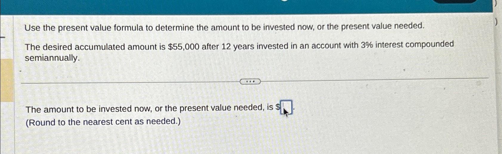 Solved Use the present value formula to determine the amount | Chegg.com