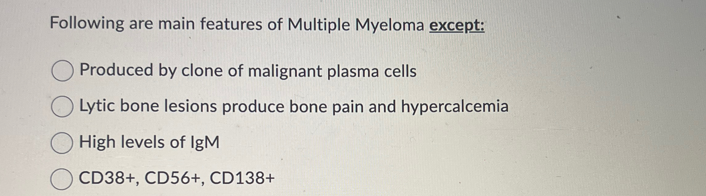 Solved Following are main features of Multiple Myeloma | Chegg.com