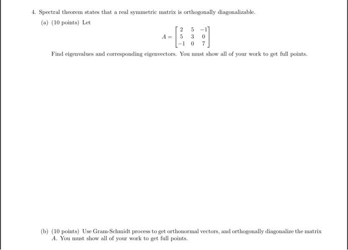 Solved 4 Spectral Theorem States That A Real Symmetric