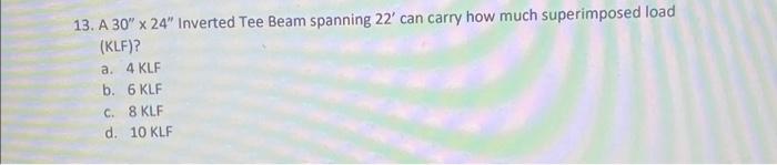 Solved 13. A 30" x 24" Inverted Tee Beam spanning 22' can | Chegg.com