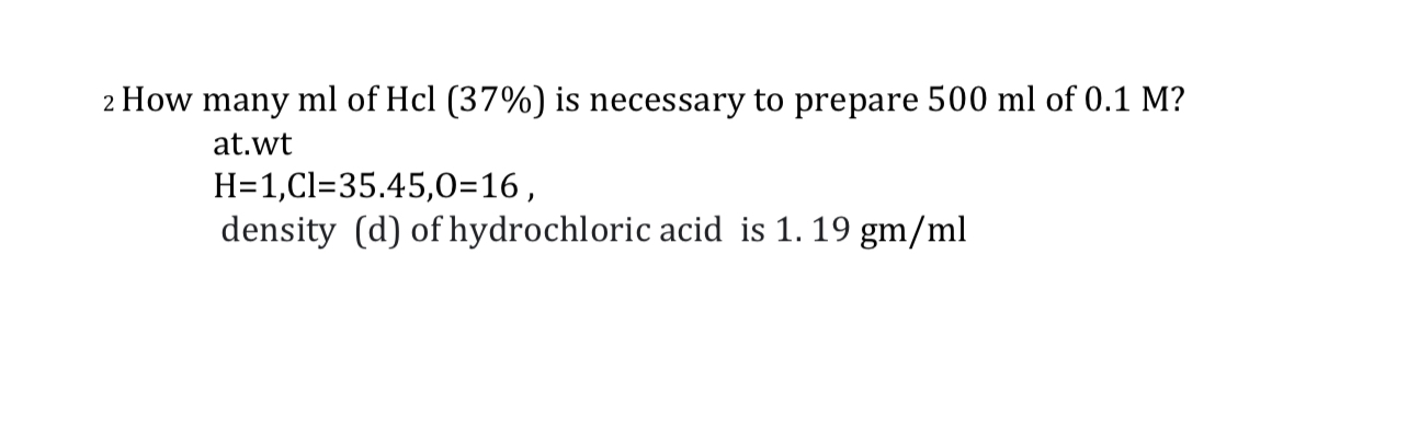 Solved 2 ﻿How many ml ﻿of Hcl(37%) ﻿is necessary to prepare | Chegg.com