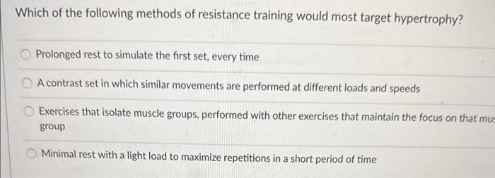 Solved Which of the following methods of resistance training | Chegg.com