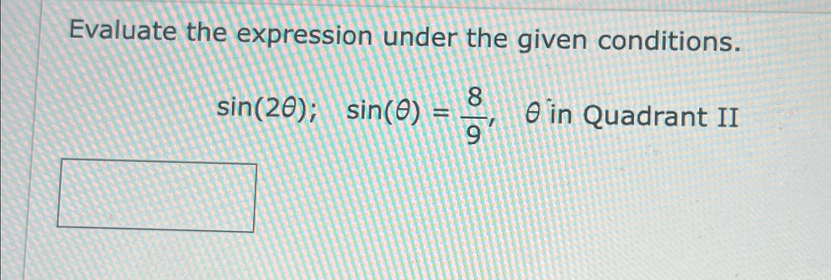 Solved Evaluate the expression under the given | Chegg.com