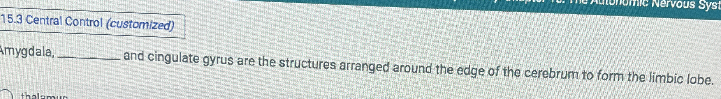 Solved 15.3 ﻿Central Control (customized)Amygdala, ﻿and | Chegg.com