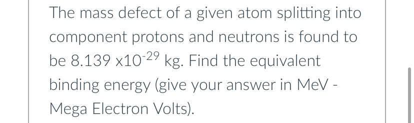 Solved The mass defect of a given atom splitting into | Chegg.com Solved The mass defect of a given atom splitting into | Chegg.com