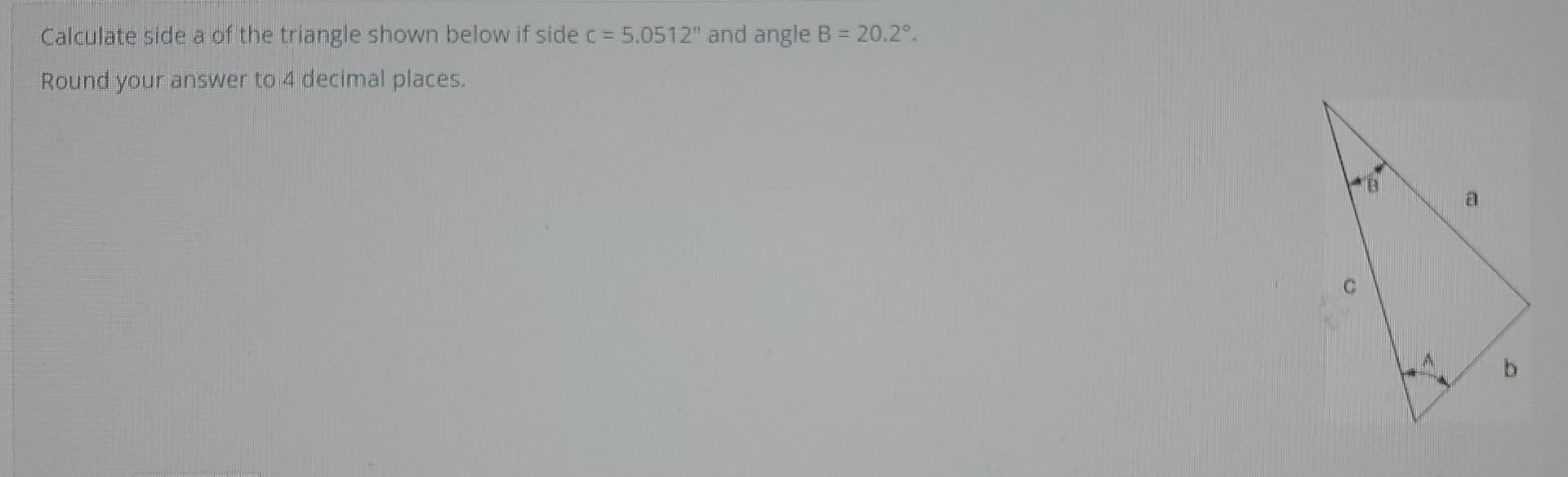 Solved Calculate side a of the triangle shown below if side | Chegg.com