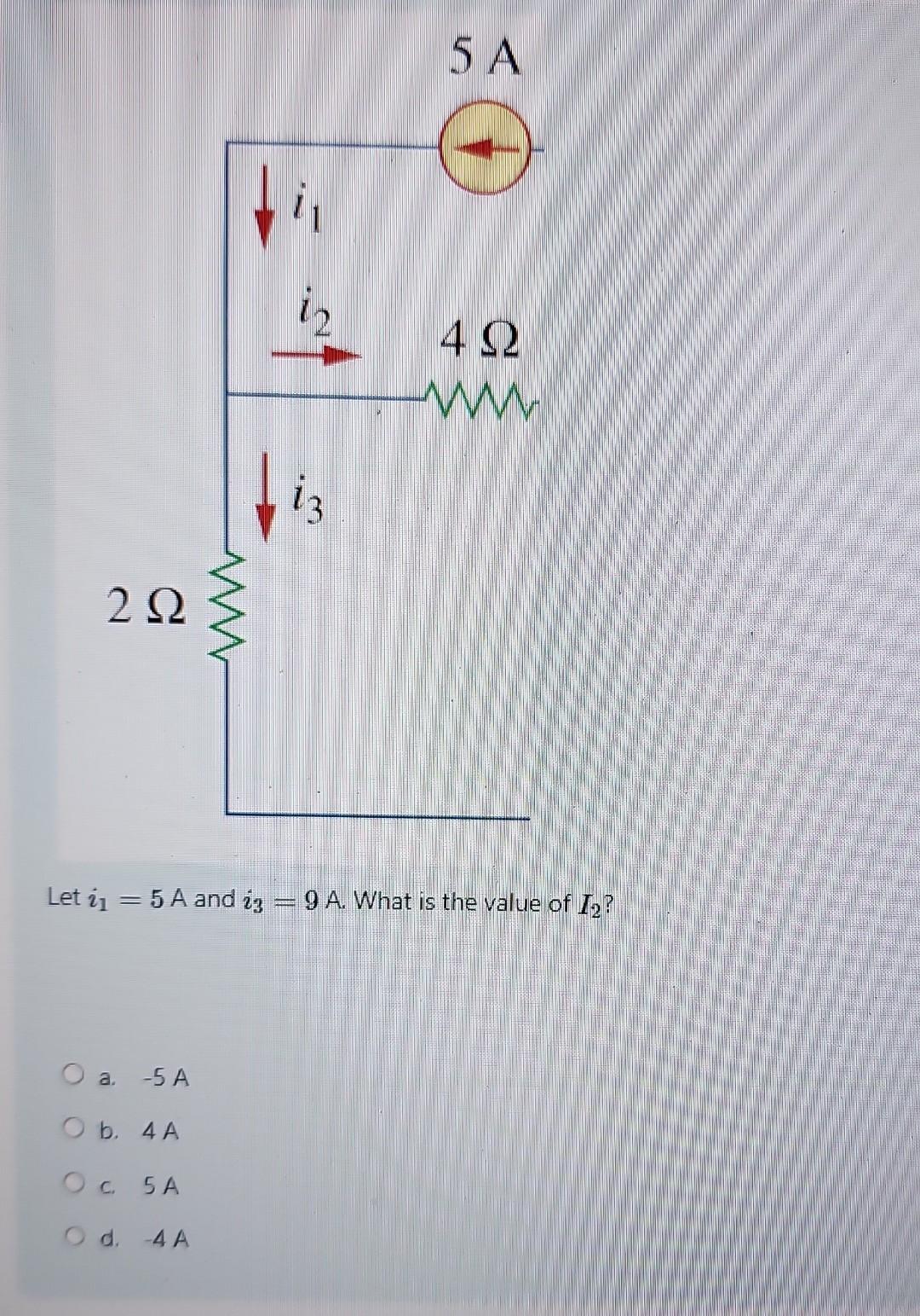 Solved Let i1=5 A and i3=9 A. What is the value of I2 ? a. | Chegg.com