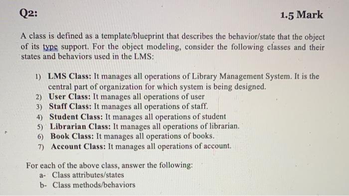 Solved Q2: 1.5 Mark A class is defined as a | Chegg.com