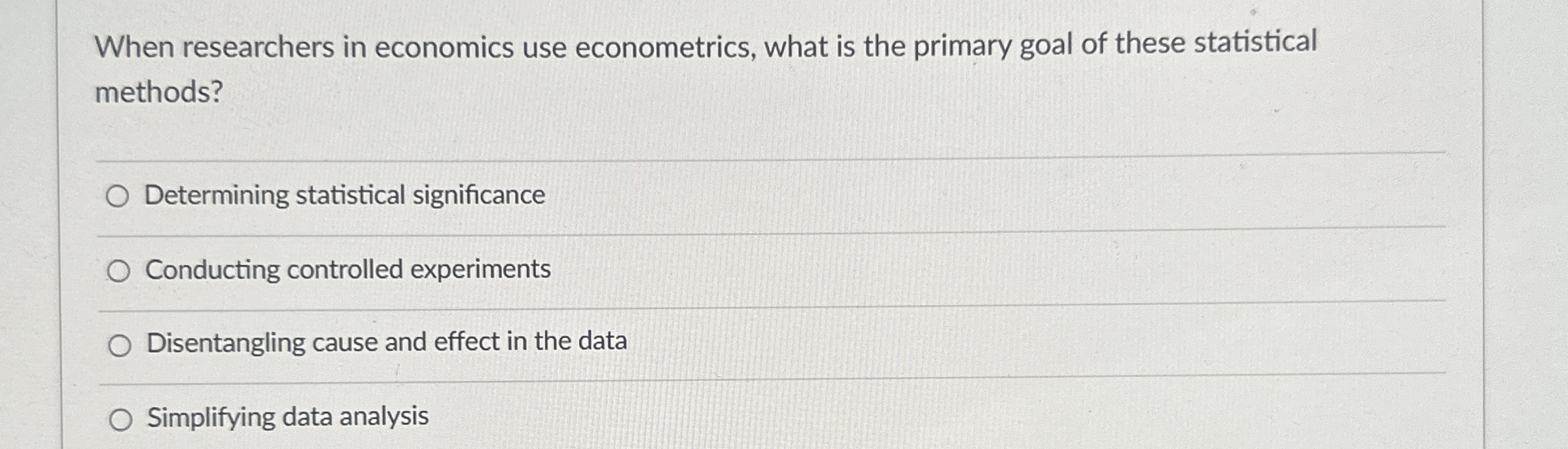 Solved When researchers in economics use econometrics, what | Chegg.com