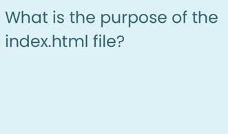 Solved What is the purpose of the index.html file? | Chegg.com