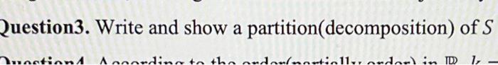 Question3. Write and show a partition(decomposition) | Chegg.com