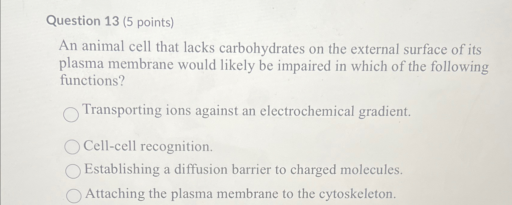 Solved Question 13 (5 ﻿points)An animal cell that lacks | Chegg.com