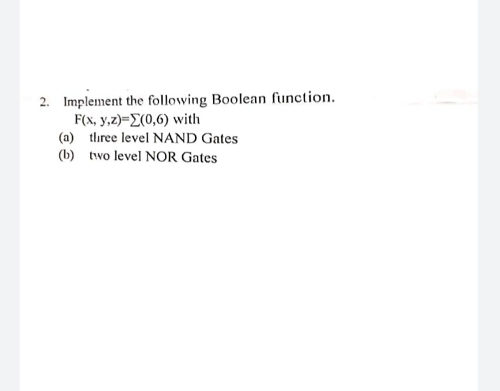 Solved 2. Implement the following Boolean function. F(x, | Chegg.com