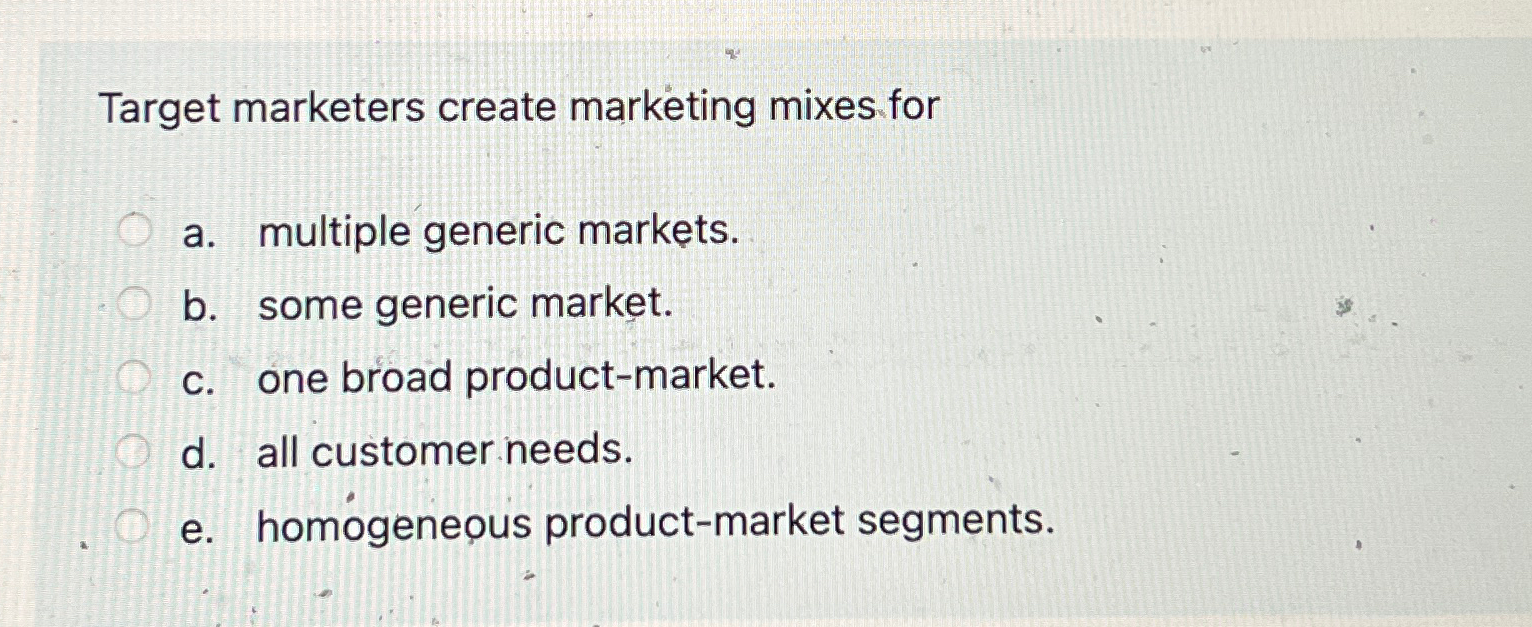Solved Target marketers create marketing mixes fora. | Chegg.com