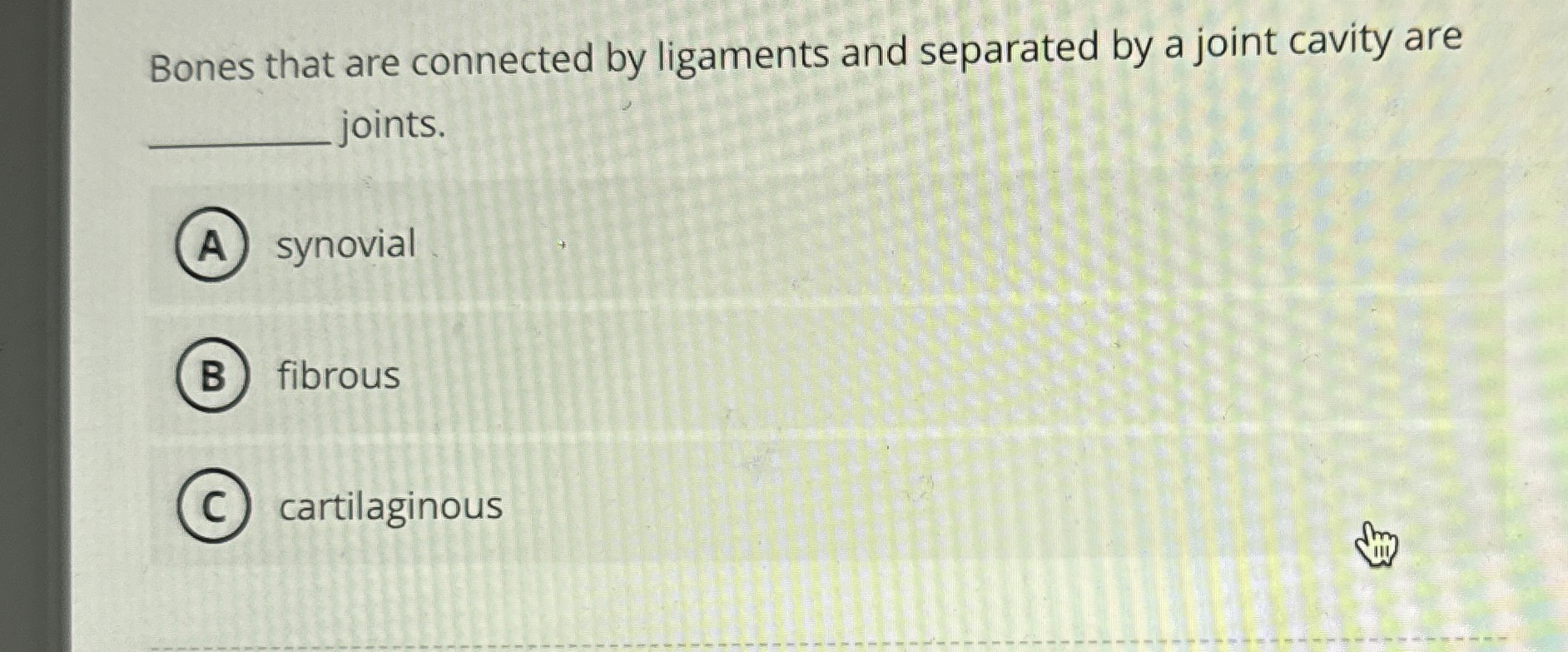 Solved Bones that are connected by ligaments and separated | Chegg.com