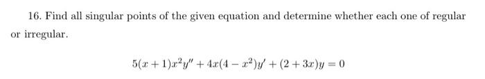16. Find all singular points of the given equation | Chegg.com