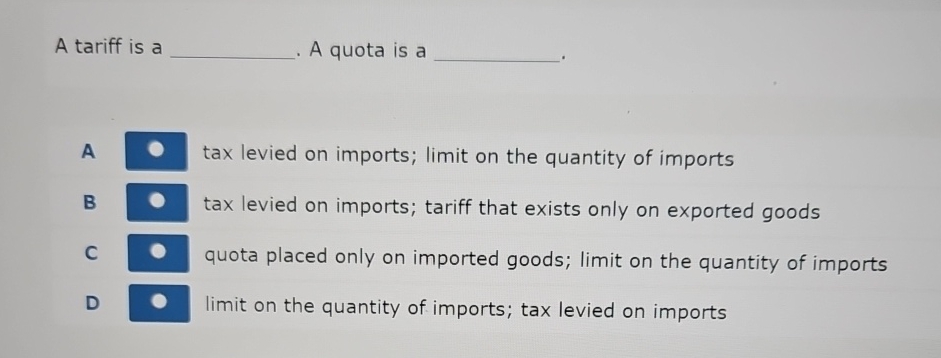 Solved A tariff is a ﻿A quota is a A ﻿tax levied on | Chegg.com