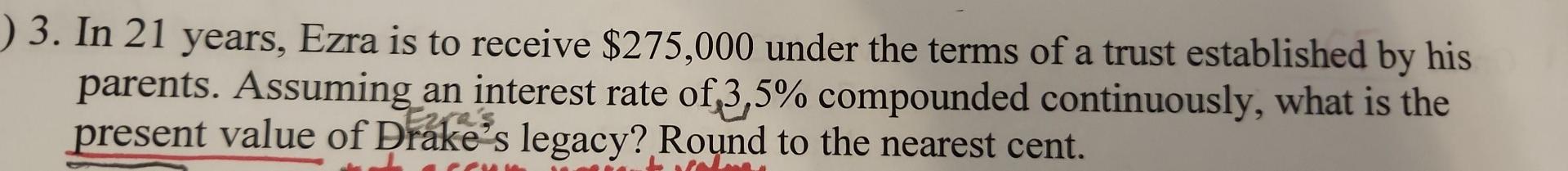 Solved 3. In 21 years, Ezra is to receive $275,000 under the | Chegg.com