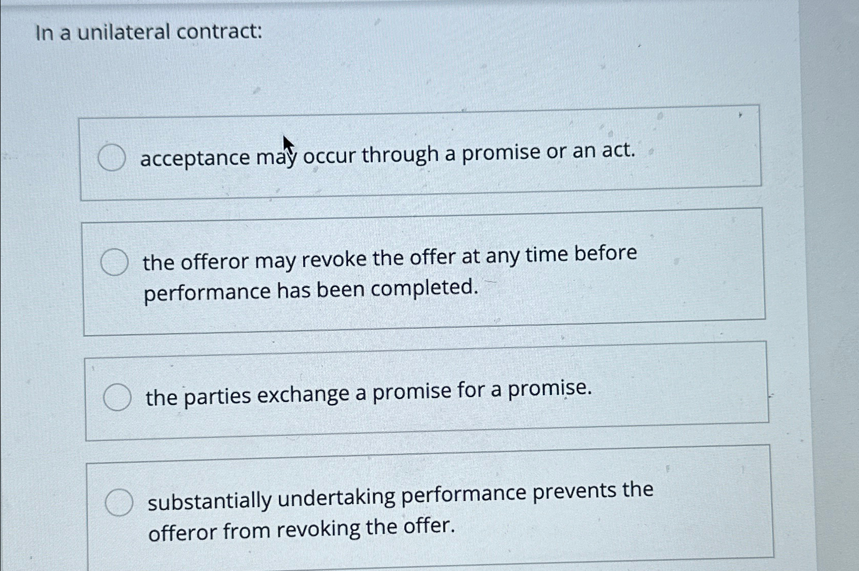 Solved In a unilateral contract:acceptance may occur through | Chegg.com