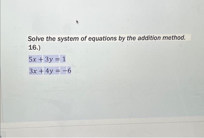 Solved Solve the system of equations by the addition method. | Chegg.com