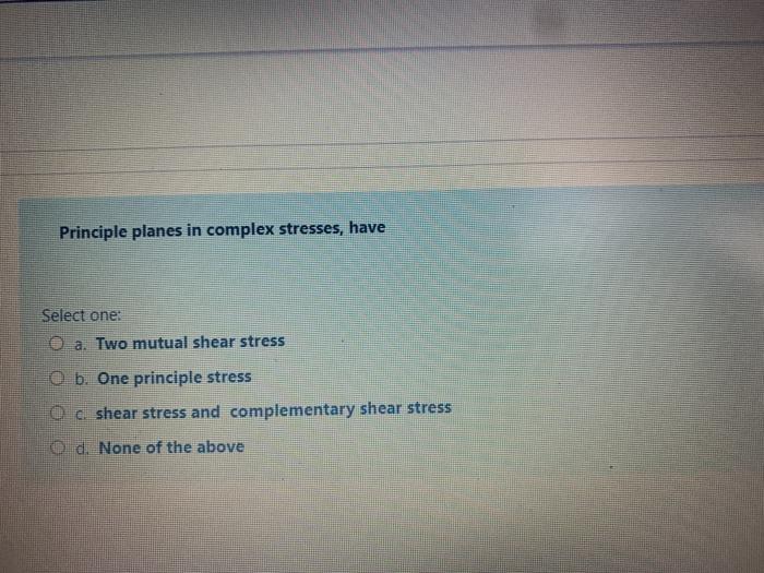 Solved Principle planes in complex stresses, have Select | Chegg.com