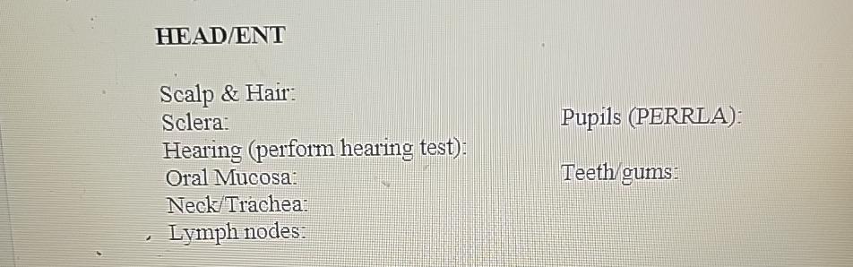 Solved HEAD/ENTScalp & Hair:Sclera:Pupils (PERRLA):Hearing | Chegg.com